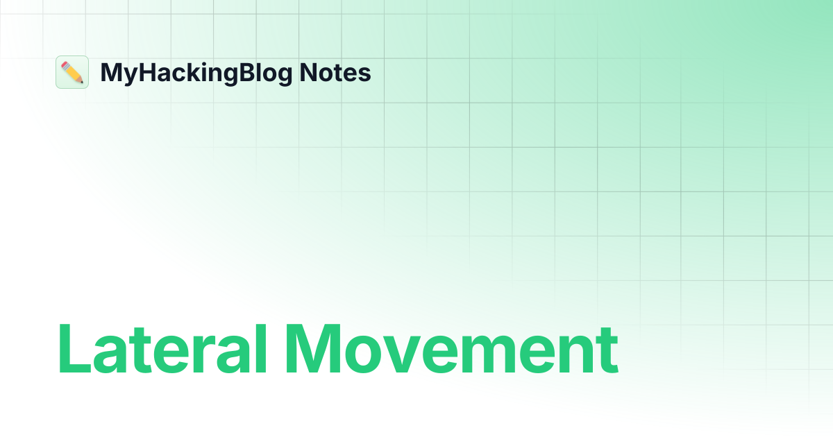 Lateral Movement | MyHackingBlog Notes